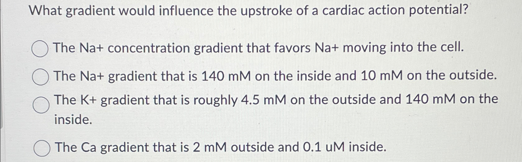 Solved What gradient would influence the upstroke of a | Chegg.com