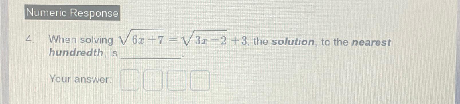 Solved Numeric Response4. ﻿When solving 6x+72=3x-22+3, ﻿the | Chegg.com