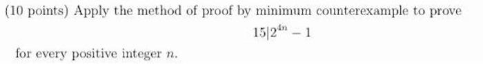 Solved (10 points) Apply the method of proof by minimum | Chegg.com