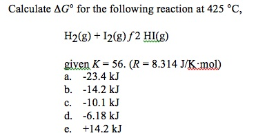 Solved Calculate Delta G degree for the following reaction | Chegg.com