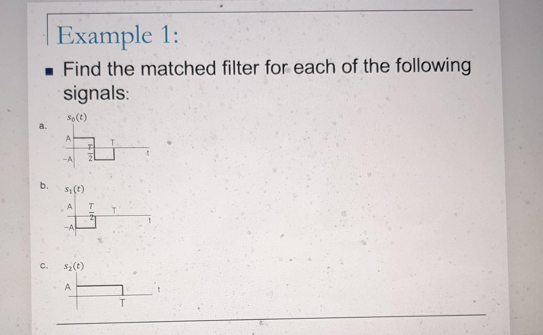 Solved - Find the matched filter for each of the following | Chegg.com
