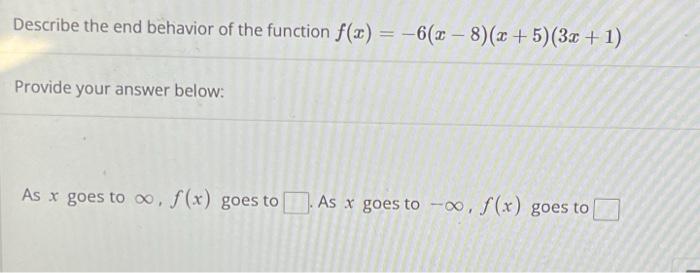 Solved Describe the end behavior of the function f(x) = | Chegg.com