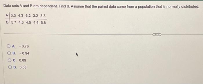 Solved Data sets A and B are dependent. Find d. Assume that | Chegg.com