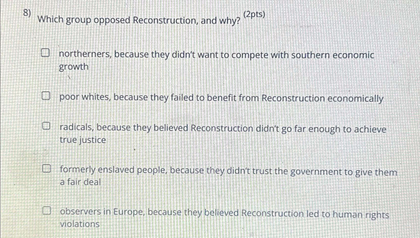 Solved Which group opposed Reconstruction, and | Chegg.com