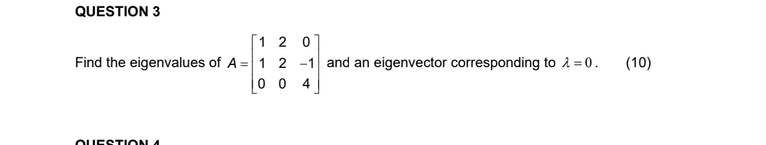 Solved QUESTION 3Find the eigenvalues of A=[12012-1004] ﻿and | Chegg.com
