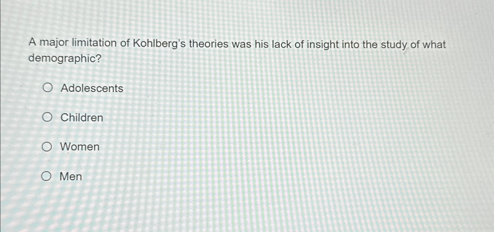 Solved A major limitation of Kohlberg's theories was his | Chegg.com
