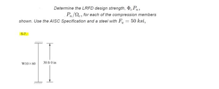 Solved Determine the LRFD design strength, ΦcPn, Pn/Ωc, for | Chegg.com
