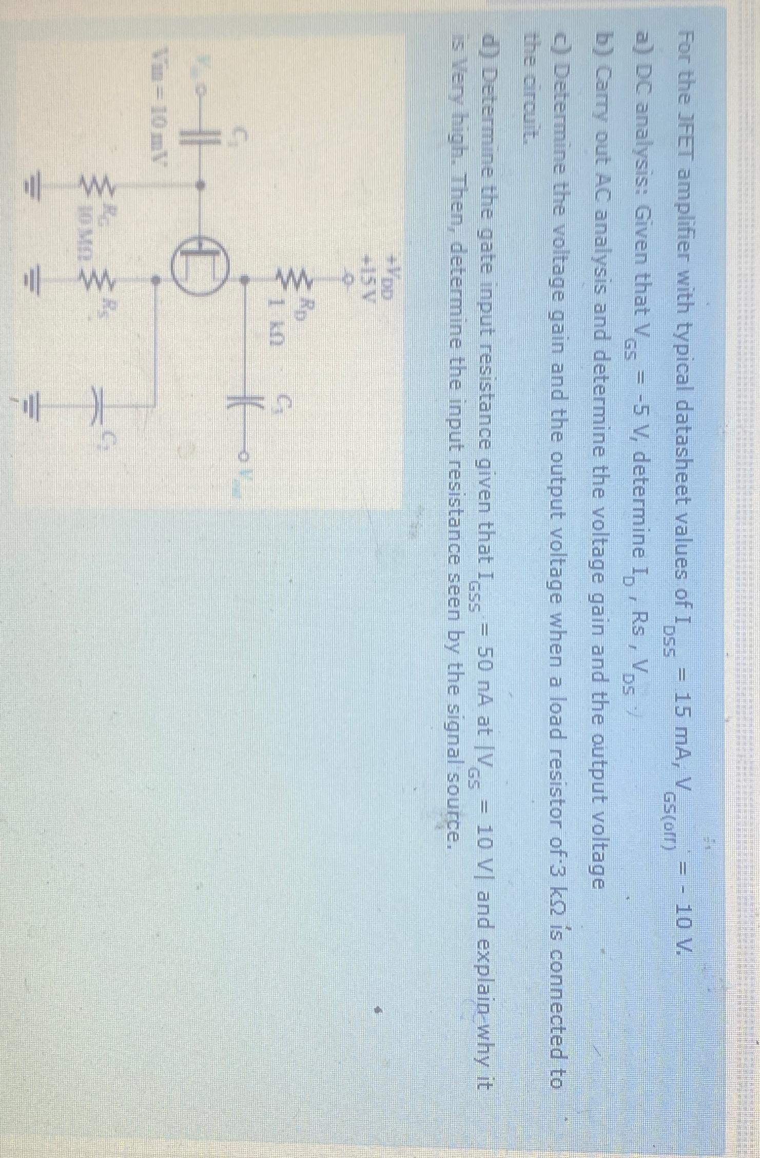 For the JFET amplifier with typical datasheet values | Chegg.com For the JFET amplifier with typical datasheet values | Chegg.com