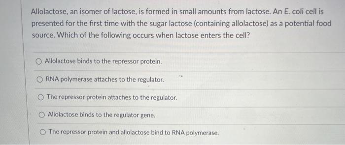 Solved Allolactose, an isomer of lactose, is formed in small | Chegg.com