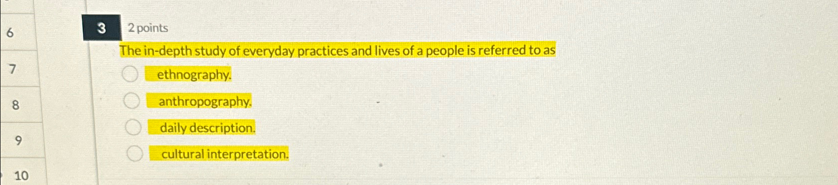 Solved 32 ﻿pointsThe in-depth study of everyday practices | Chegg.com