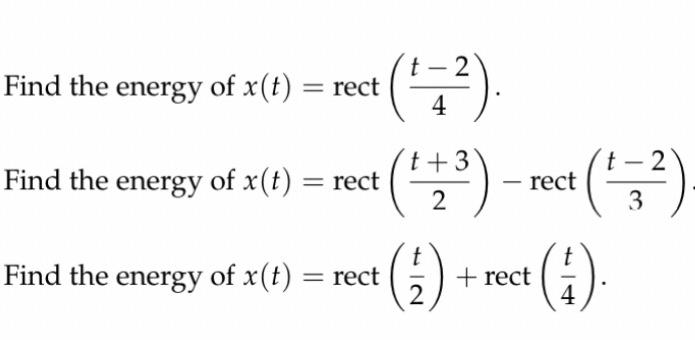 Solved Find the energy of x(t)=rect(4t−2). Find the energy | Chegg.com