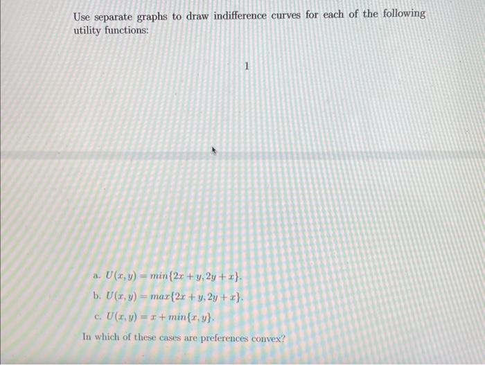 Solved Use separate graphs to draw indifference curves for | Chegg.com