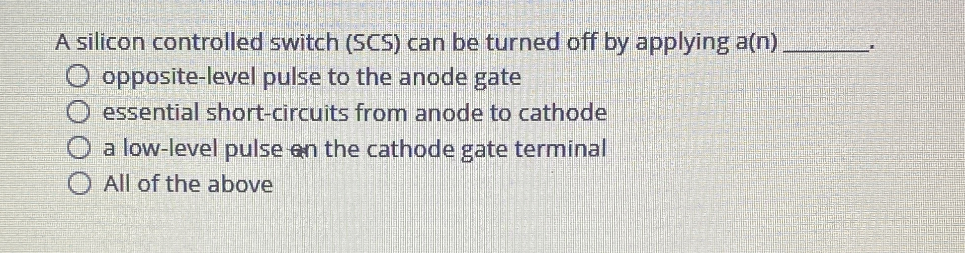 Solved A silicon controlled switch (SCS) ﻿can be turned off | Chegg.com