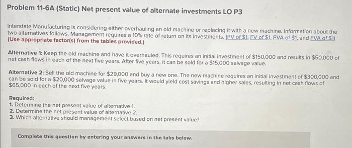 Solved Problem 11-6A (Static) Net present value of alternate | Chegg.com