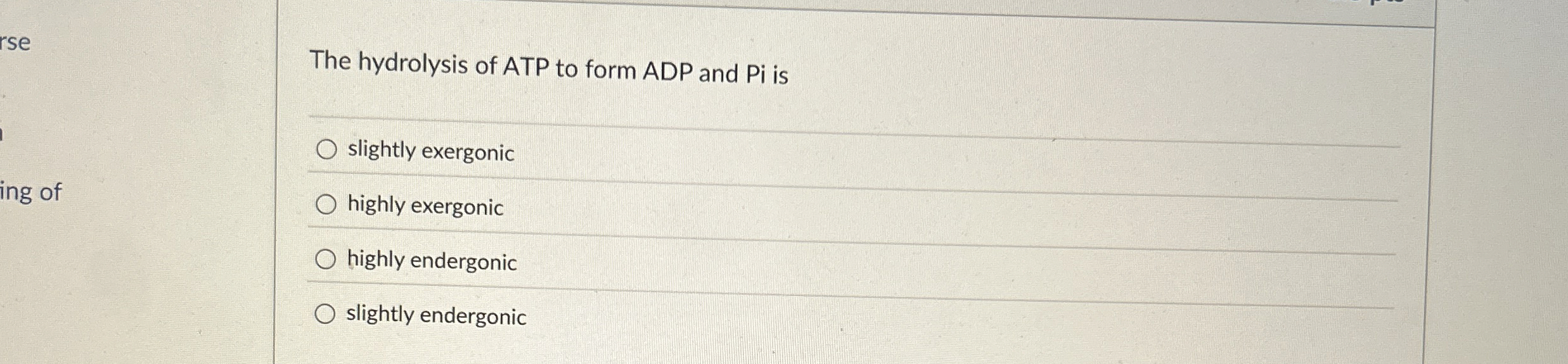 Solved The hydrolysis of ATP to form ADP and Pi isslightly | Chegg.com