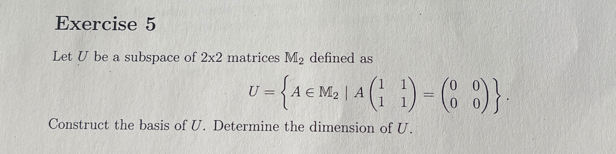 Solved Exercise 5Let U ﻿be a subspace of 2×2 ﻿matrices M2 | Chegg.com