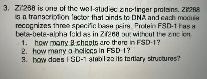 Solved 3. Zif268 is one of the well-studied zinc-finger | Chegg.com