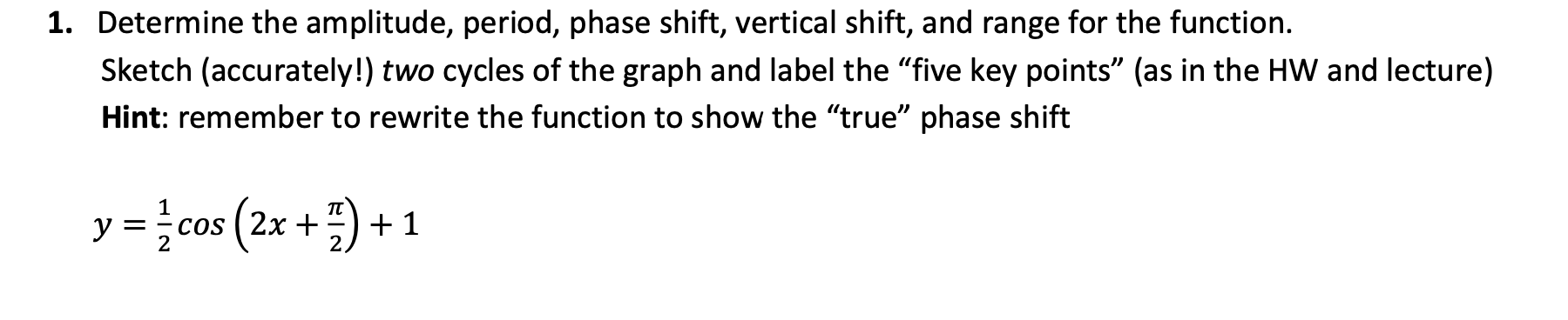 Solved Determine the amplitude, period, phase shift, | Chegg.com