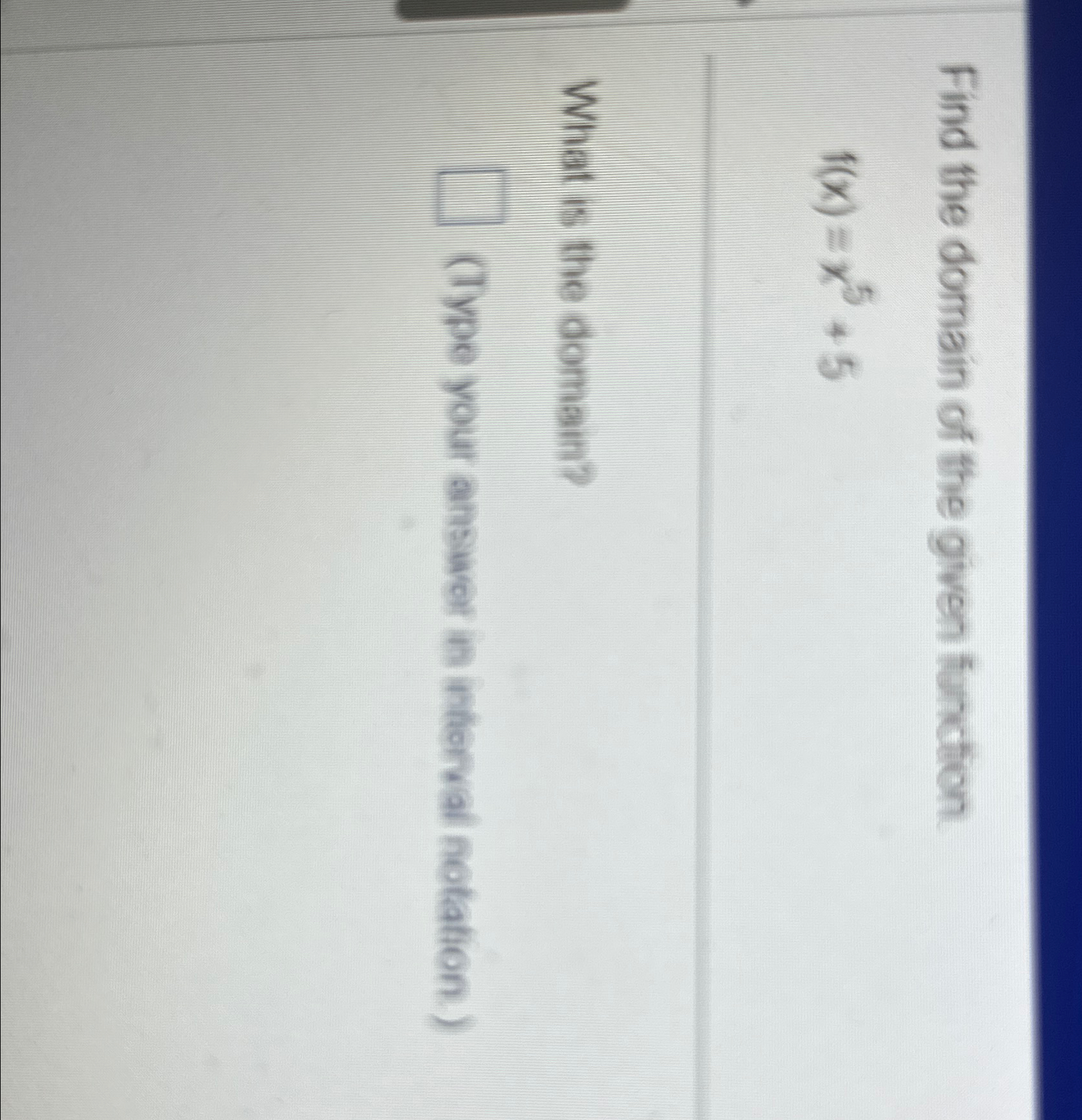 Solved Find the domain of the given function.f(x)=x5+5What | Chegg.com