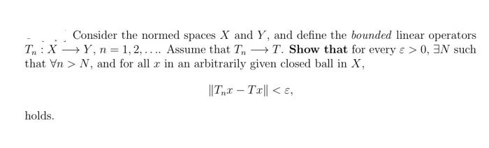 Solved Consider the normed spaces X and Y, and define the | Chegg.com