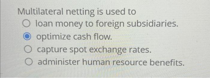 Solved Multilateral netting is used to loan money to foreign | Chegg.com