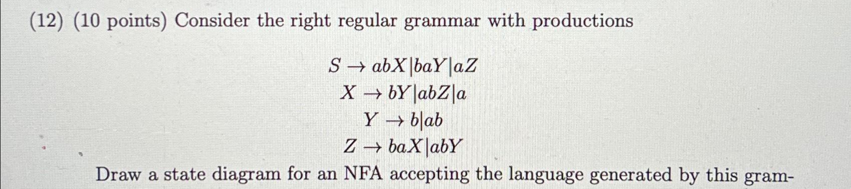Solved (12) (10 ﻿points) ﻿Consider the right regular grammar | Chegg.com