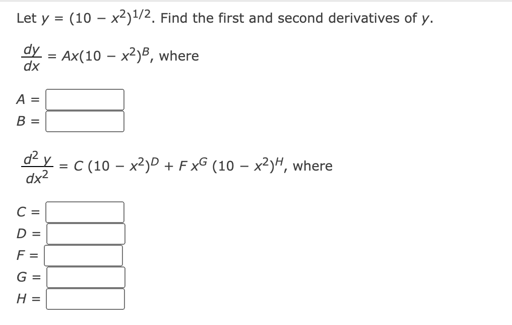 Solved Let y=(10-x2)12. ﻿Find the first and second | Chegg.com