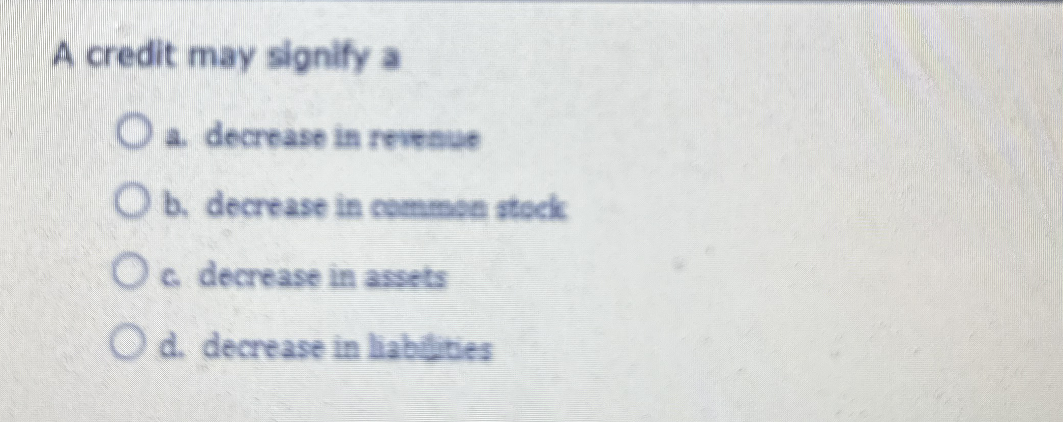A credit may signify aa. ﻿decrease in revenueb. | Chegg.com