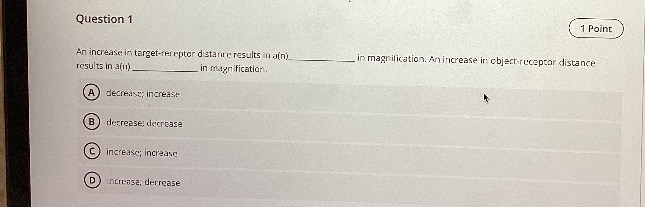Solved Question 1An increase in target-receptor distance | Chegg.com