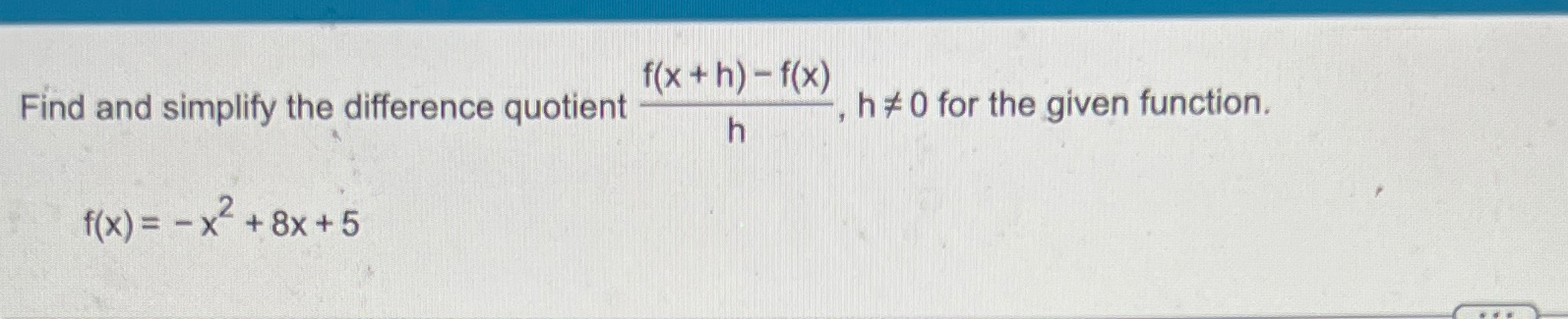Solved Find and simplify the difference quotient | Chegg.com
