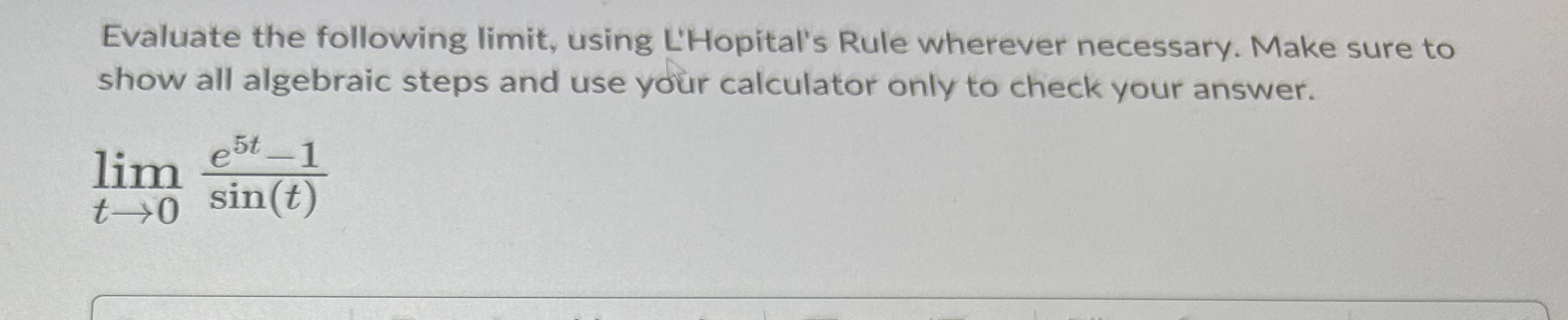 Solved Evaluate the following limit, ﻿using L'Hopital's Rule | Chegg.com