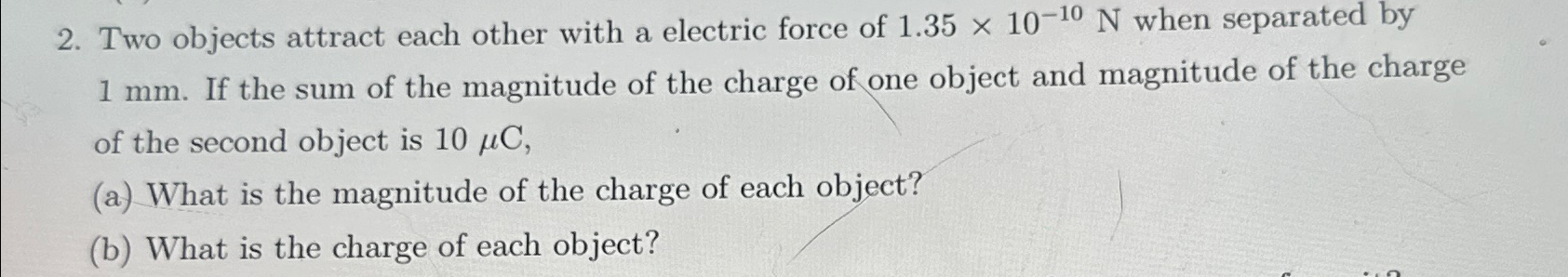 Solved Two objects attract each other with a electric force | Chegg.com