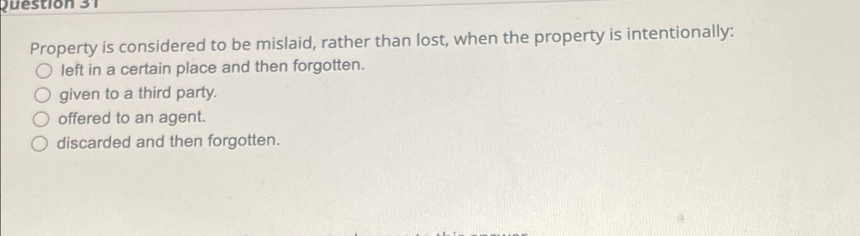 Solved Property is considered to be mislaid, rather than | Chegg.com