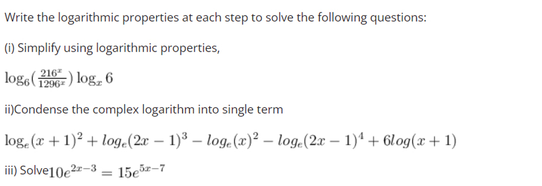 Solved Write the logarithmic properties at each step to | Chegg.com