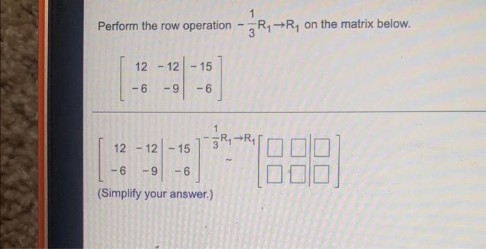 Solved Perform the row operation - Ra+R, on the matrix | Chegg.com