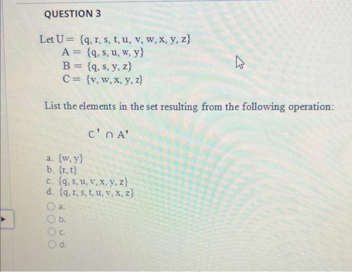 Solved QUESTION 1 Let U={q,r,s,t,u,v,w,x,y,z} | Chegg.com Solved QUESTION 1 Let U={q,r,s,t,u,v,w,x,y,z} | Chegg.com