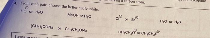 Solved 4. From each pair, choose the better nucleophile. HO | Chegg.com