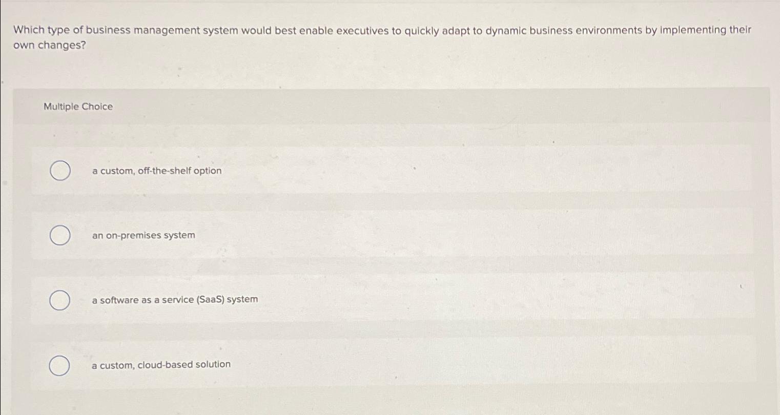 Solved Which type of business management system would best | Chegg.com
