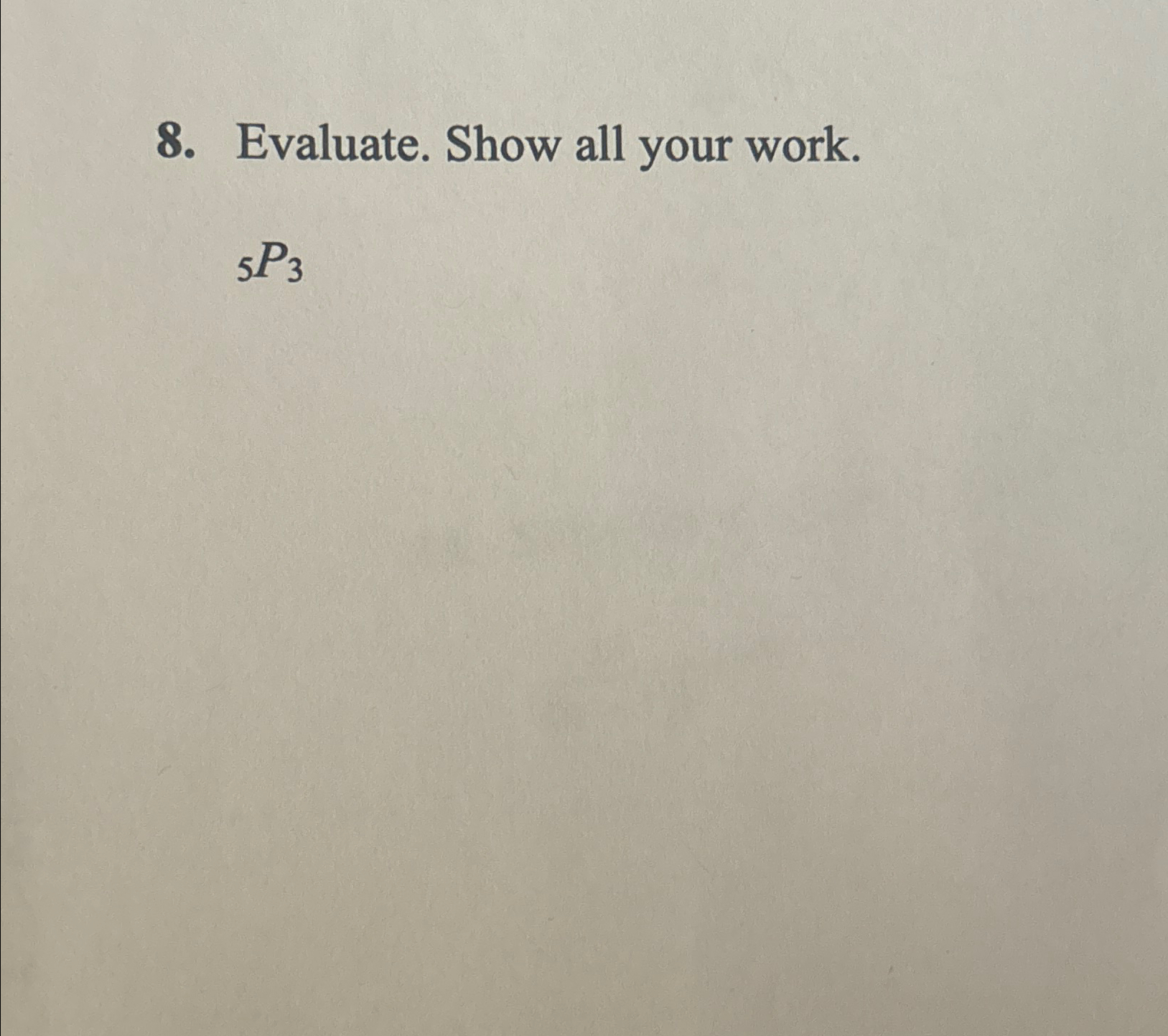 Solved Evaluate. Show all your work.?5P3 | Chegg.com