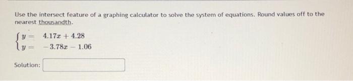 Solved Use the intersect feature of a graphing calculator to | Chegg.com
