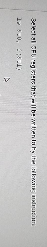 Solved Select all CPU registers that will be written to by | Chegg.com