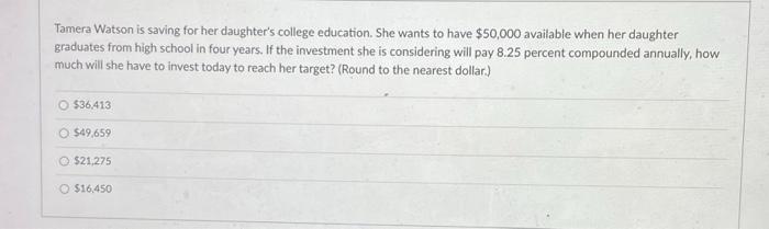 Solved Tamera Watson is saving for her daughter's college | Chegg.com