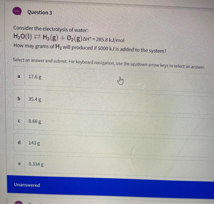 Solved Question 3 Consider the electrolysis of water: H20(1) | Chegg.com