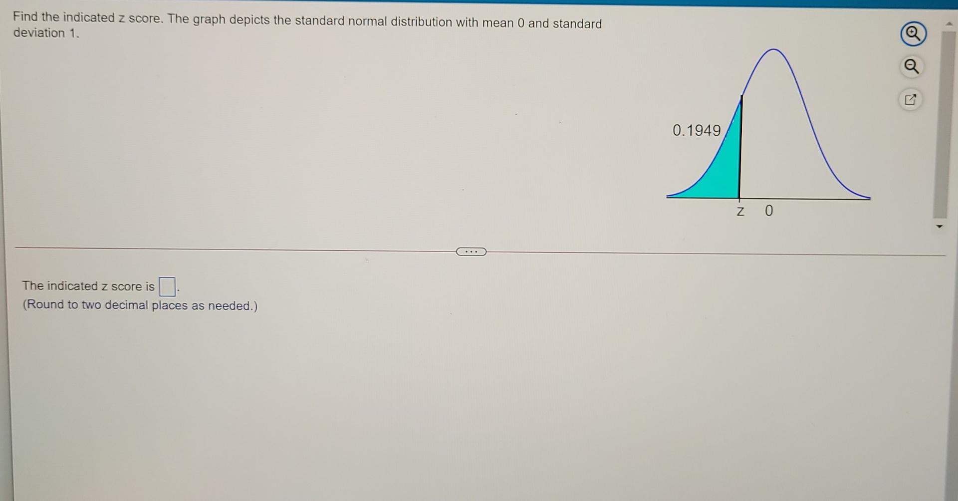 Solved Find the indicated z score. The graph depicts the | Chegg.com