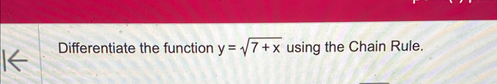 Solved Differentiate the function y=7+x2 ﻿using the Chain | Chegg.com