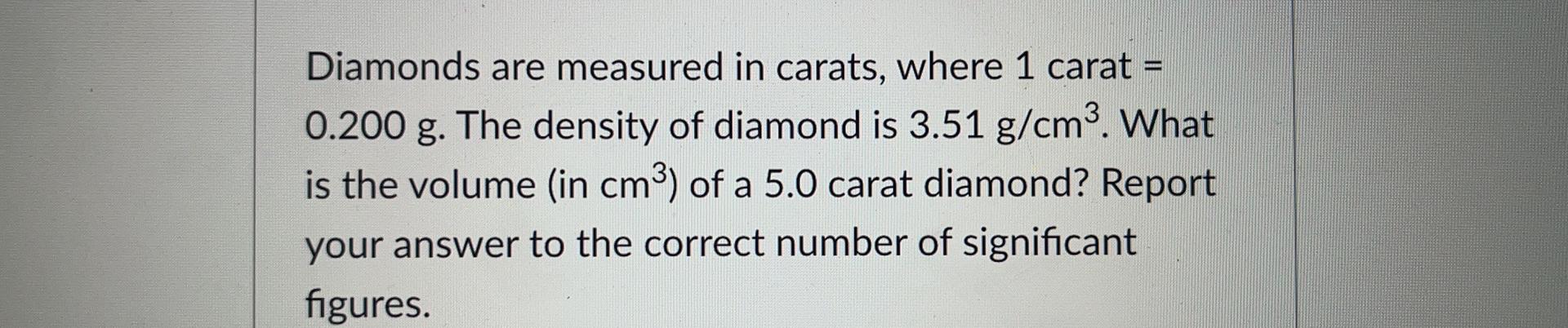 Solved Diamonds are measured in carats, where 1 ﻿carat | Chegg.com