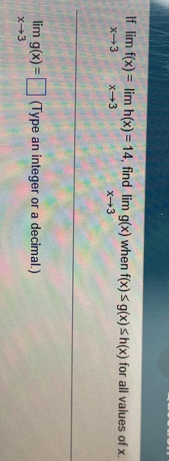Solved If limx→3f(x)=limx→3h(x)=14, ﻿find limx→3g(x) ﻿when | Chegg.com