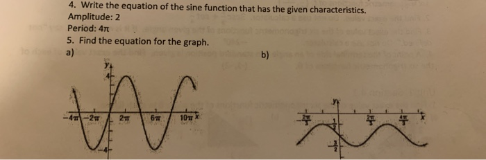 Solved 4. Write the equation of the sine function that has | Chegg.com