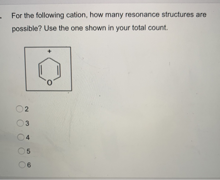 Solved For the following cation, how many resonance | Chegg.com
