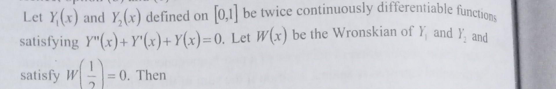 Solved Let Y1(x) and Y2(x) defined on [0,1] be twice | Chegg.com